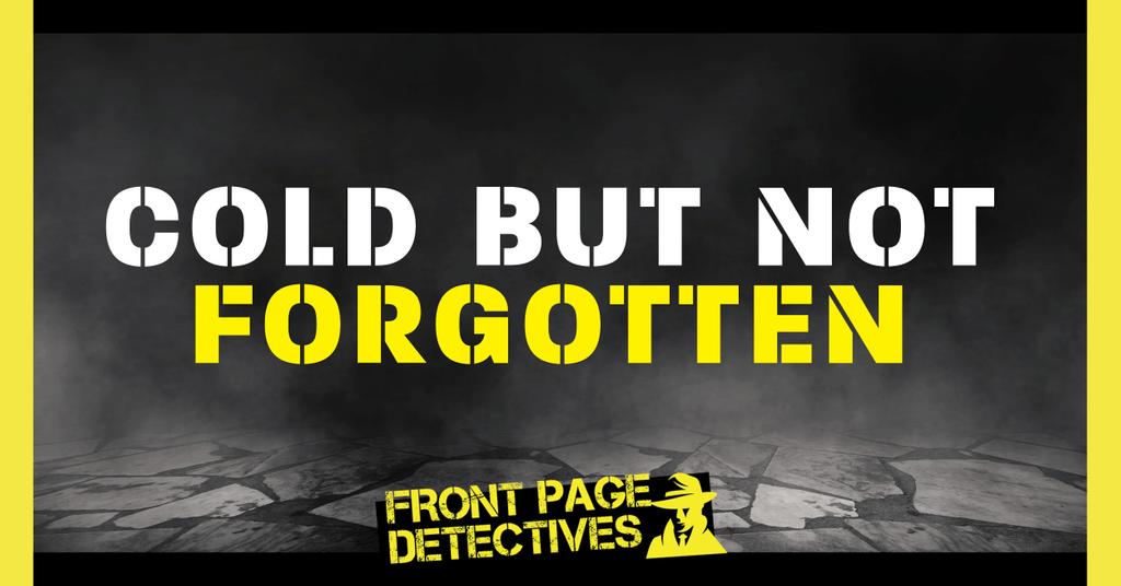 These 7 cold cases will likely never be solved by police